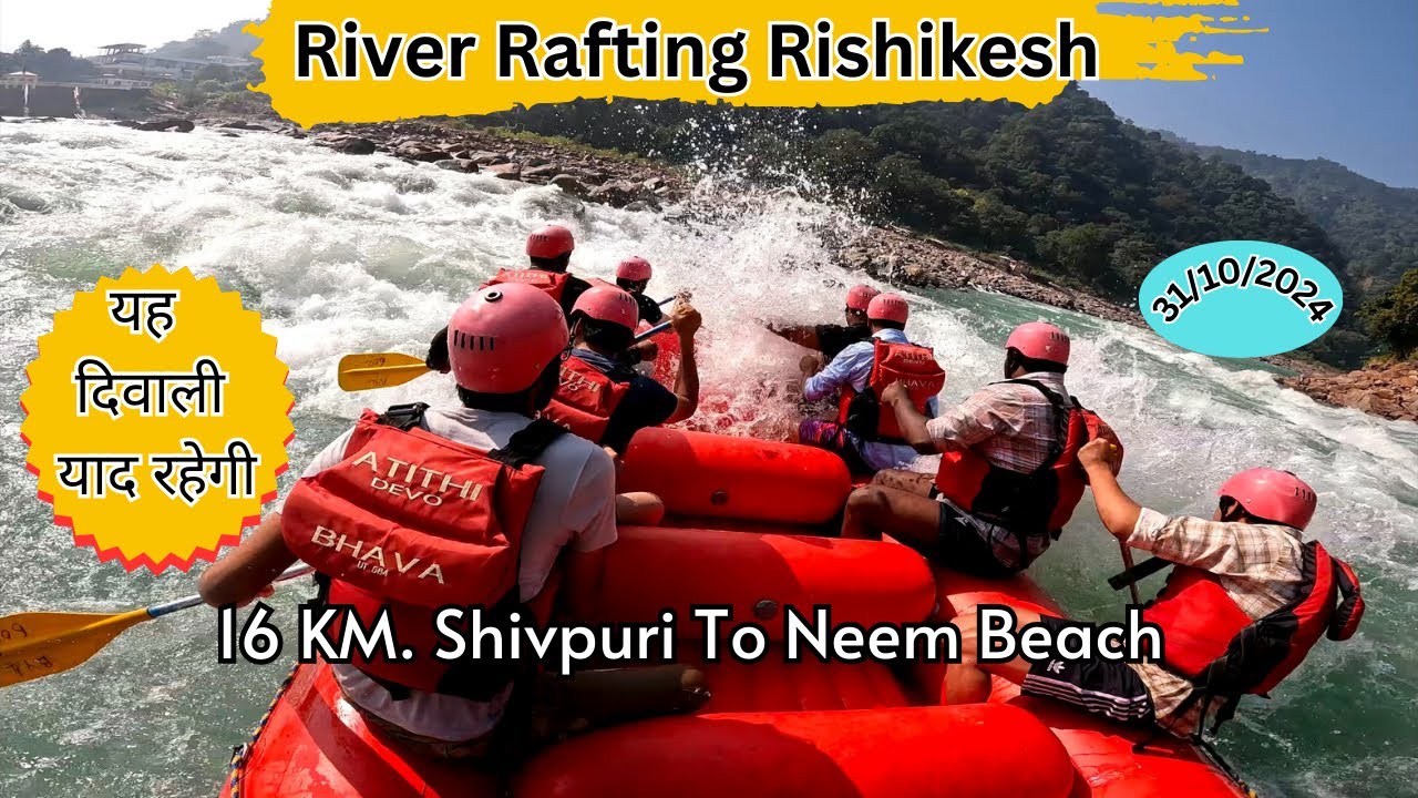River Rafting in Rishikesh !! 16 KM. Shivpuri To Neem Beach !! Latest ...