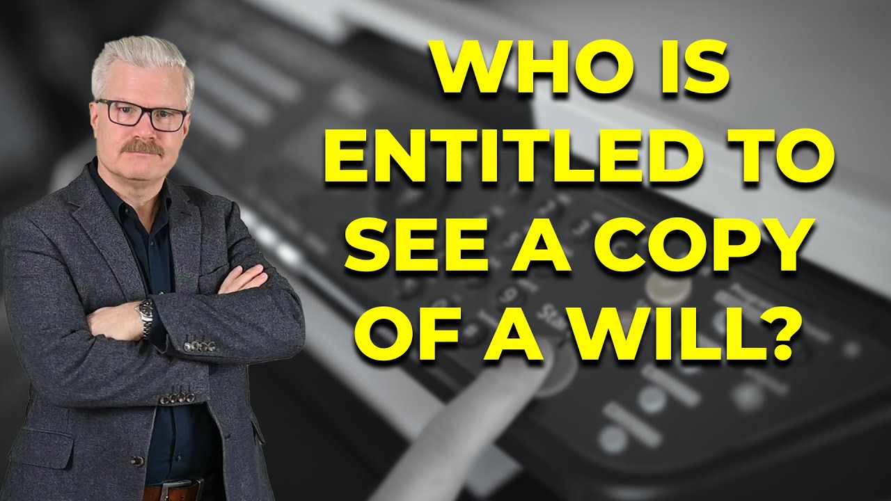 Who is entitled to see a copy of a will UK? - YouTube