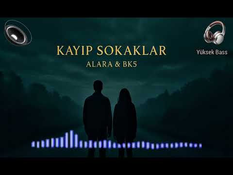 Alara & BK5 – Kayıp Sokaklar (Resmi Audio)