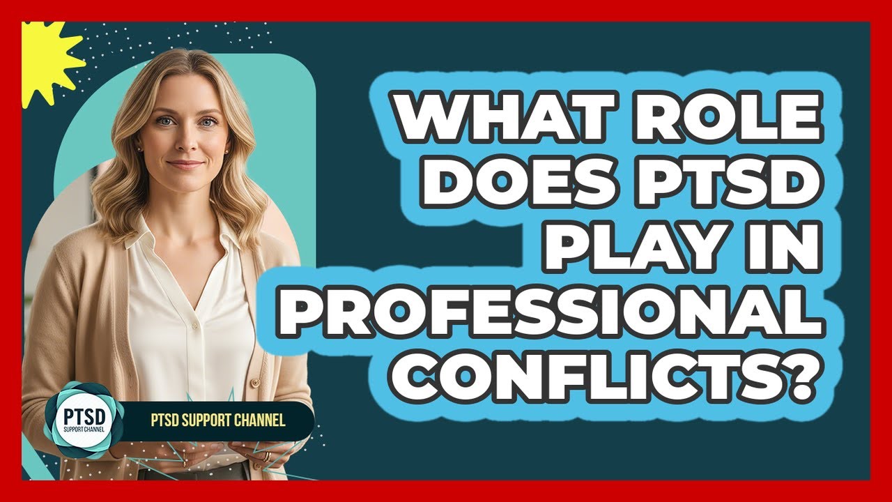 What Role Does PTSD Play In Professional Conflicts? - YouTube