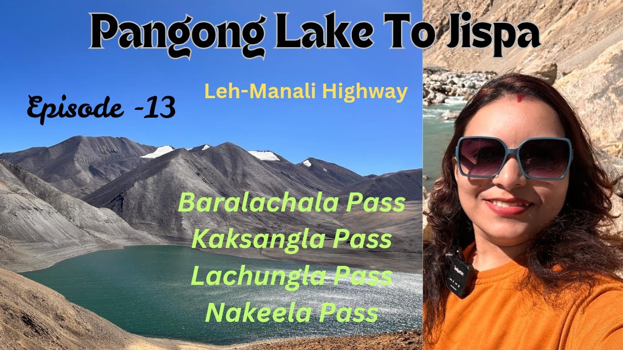 Pangong Lake To Jispa | Crossing Baralachala Pass | Gata Loops | Full ...