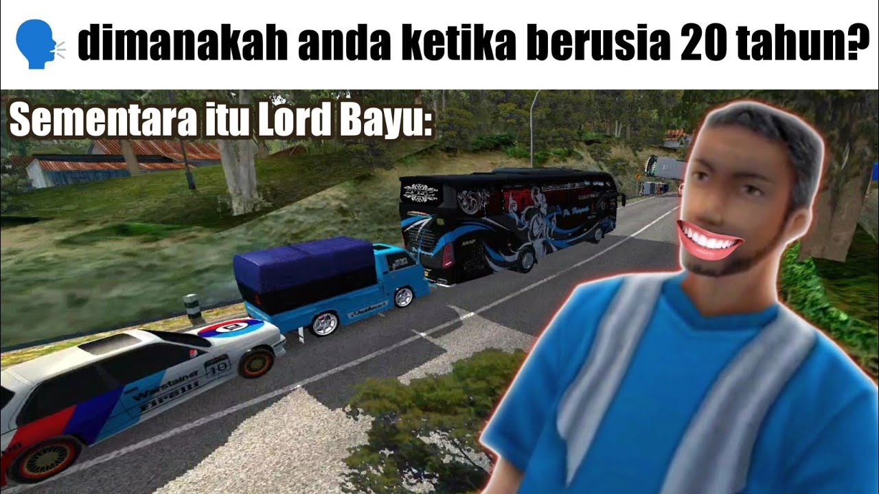 Lord Bayu ketika berusia 20 Tahun... || Meme BUSSID - YouTube
