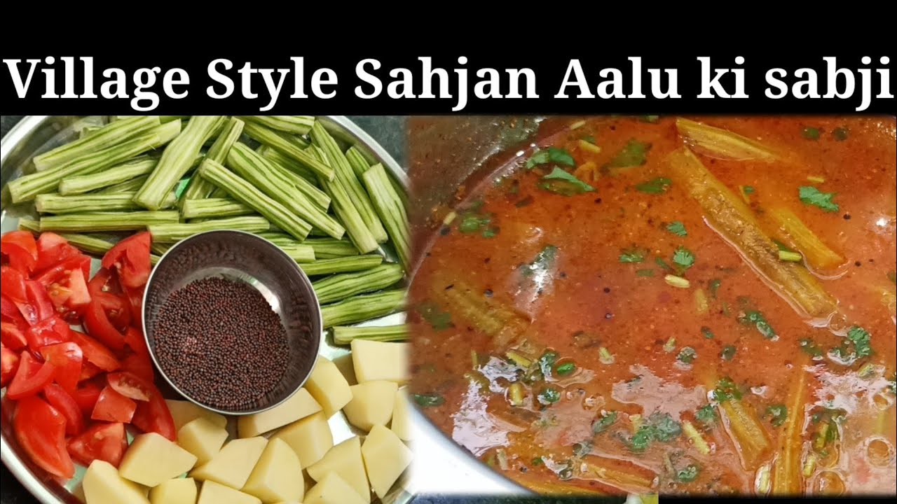 सरसों वाली सहजन आलू की सब्जी //Village style Sahjan ki sabji ...