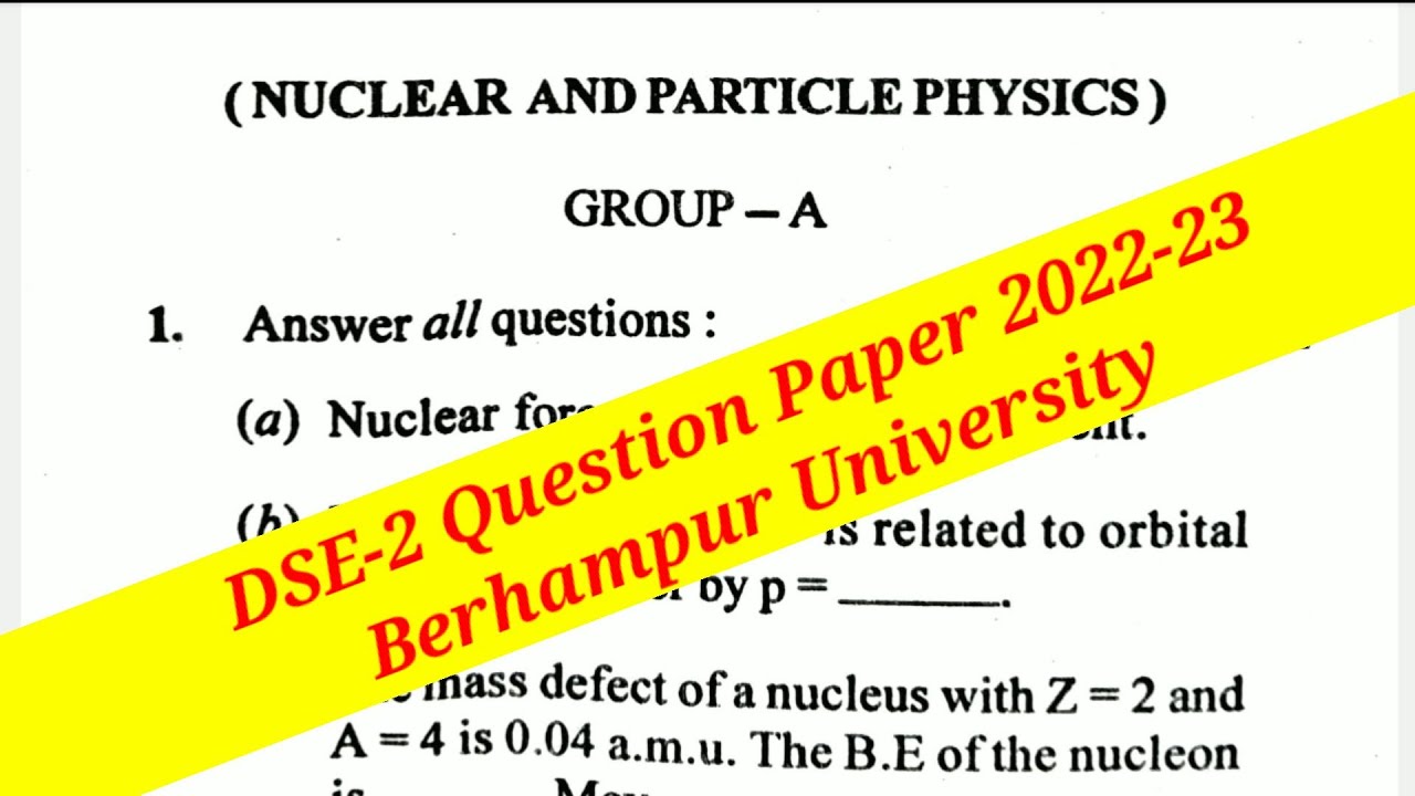 DSE-2 Nuclear & Particle Physics Q Paper 2023 Berhampur University ...