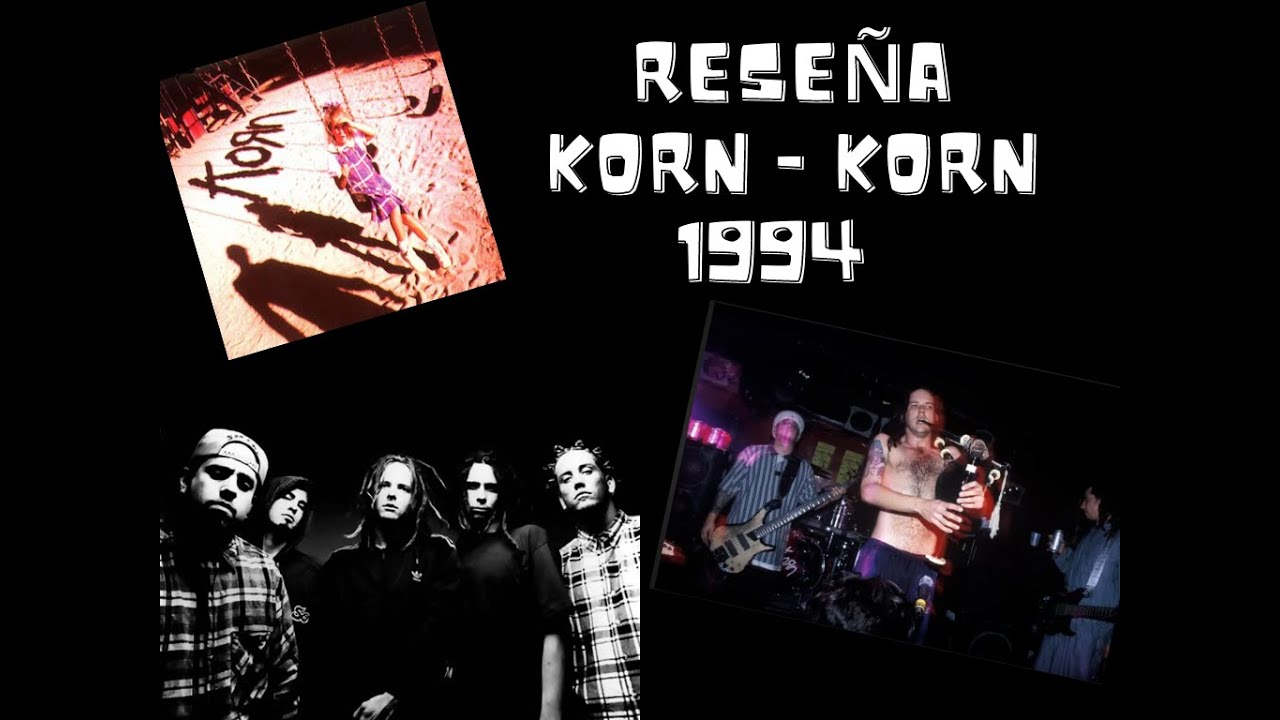 Ep. 1 Korn - Self Titled (Korn) Reseña. El album más obscuro de Korn ...