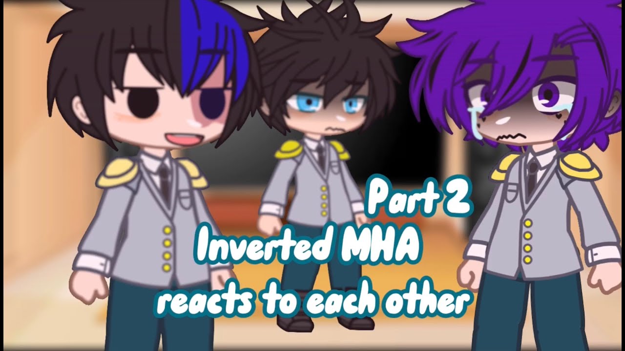 Inverted MHA react to their original selves | Part 2 | short - YouTube