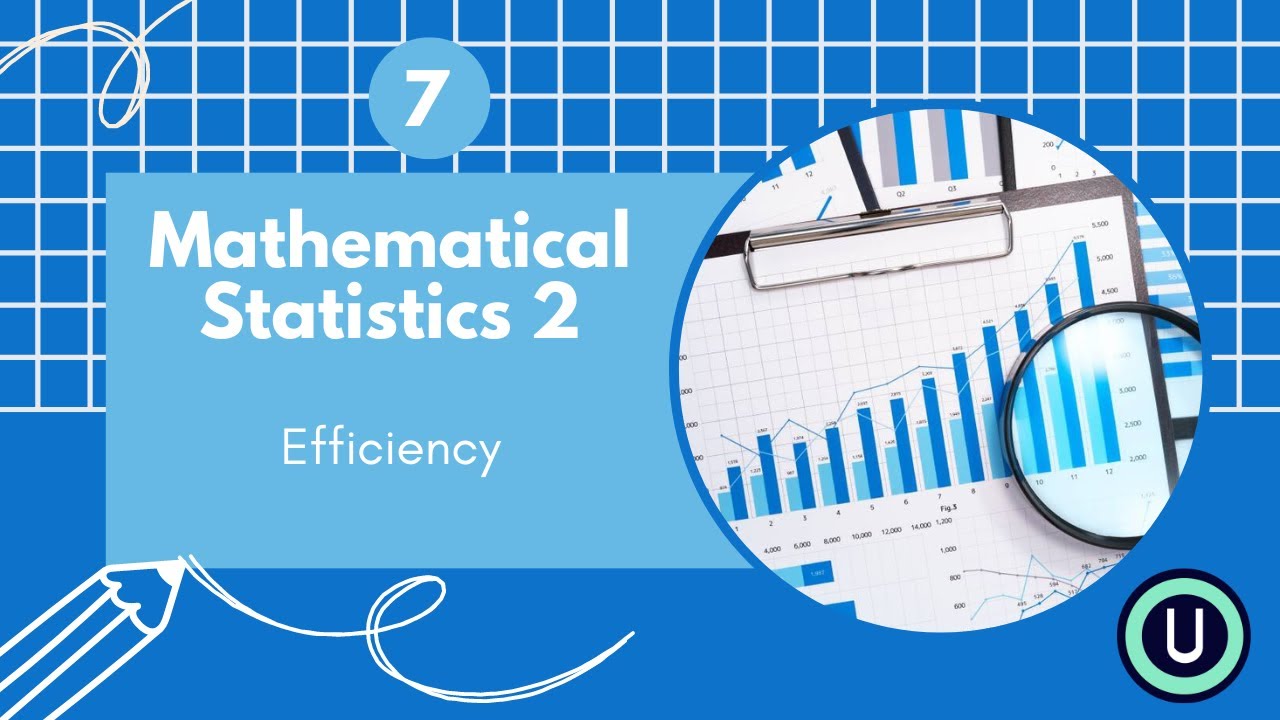 7. Efficiency | Mathematical Statistics part 2 - YouTube
