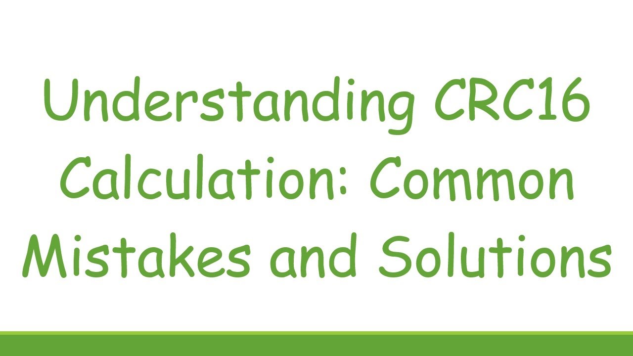 Understanding CRC16 Calculation: Common Mistakes and Solutions - YouTube
