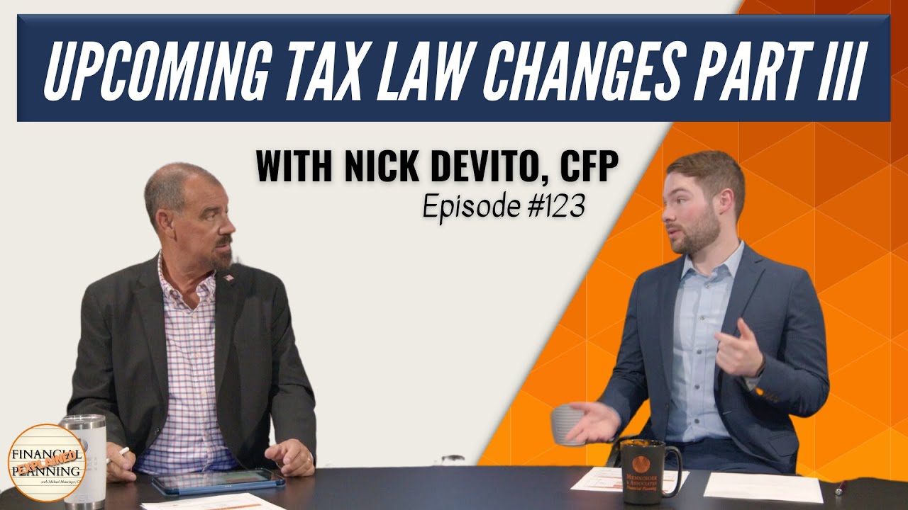 Upcoming Tax Law Changes Part III with Nick DeVito, CFP - YouTube