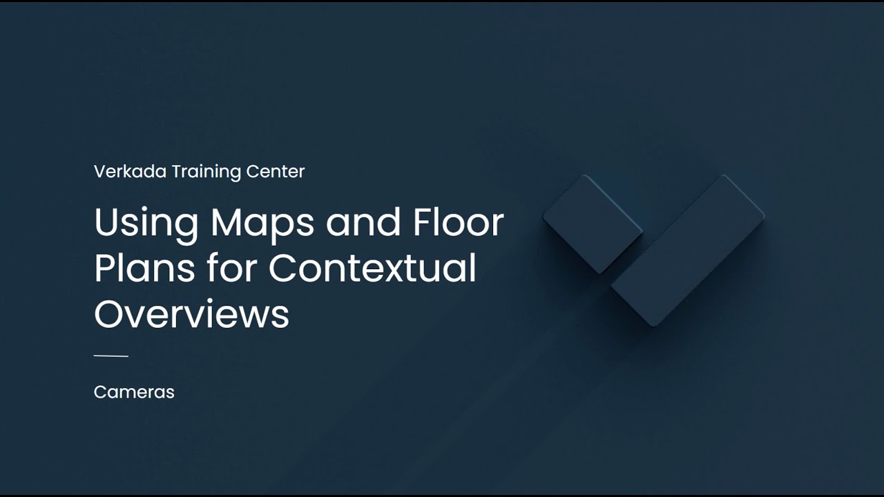 Verkada Video Security | Using Maps and Floor Plans for Contextual ...
