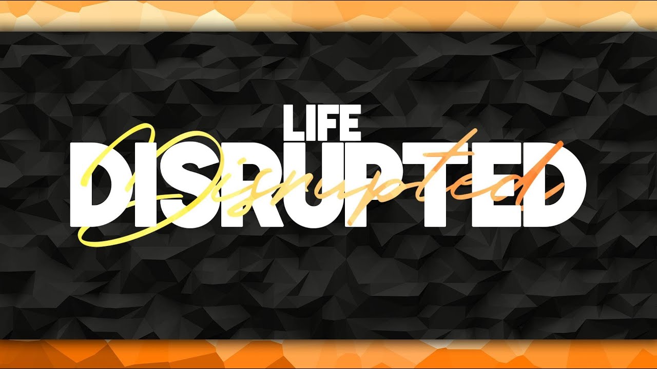 Life Disrupted | May 12, 2024 PM - YouTube