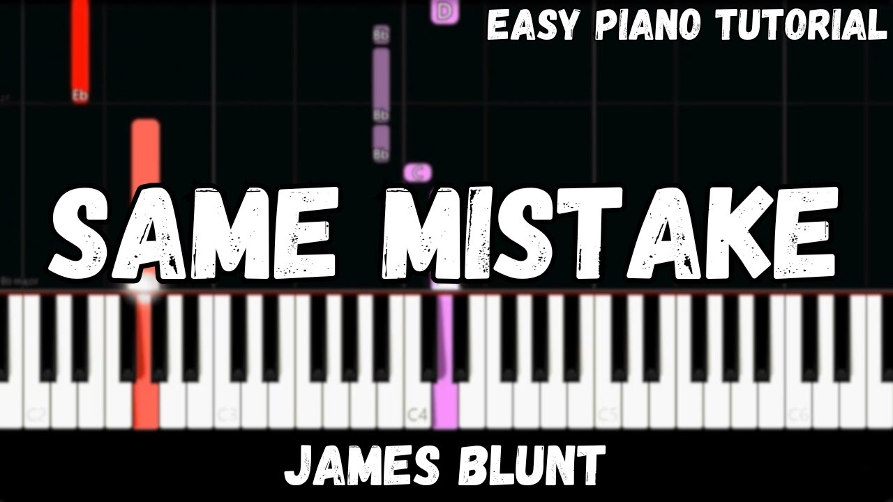 James Blunt - Same Mistake (Easy Piano Tutorial) - YouTube