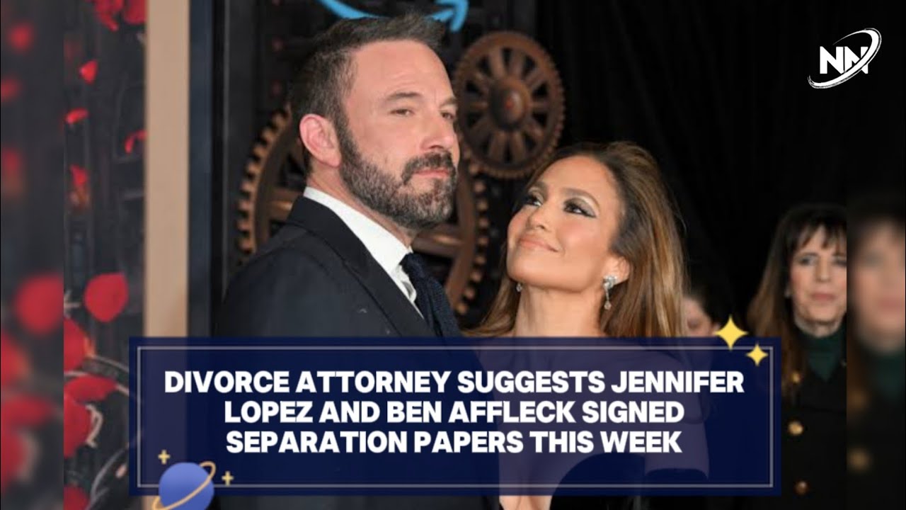 Divorce attorney suggests Jennifer Lopez and Ben Affleck signed ...