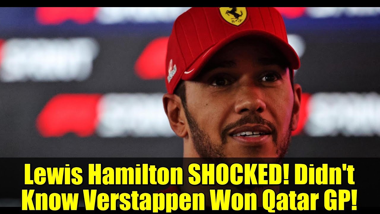 Lewis Hamilton SHOCKED! Didn't Know Verstappen Won Qatar GP! - YouTube
