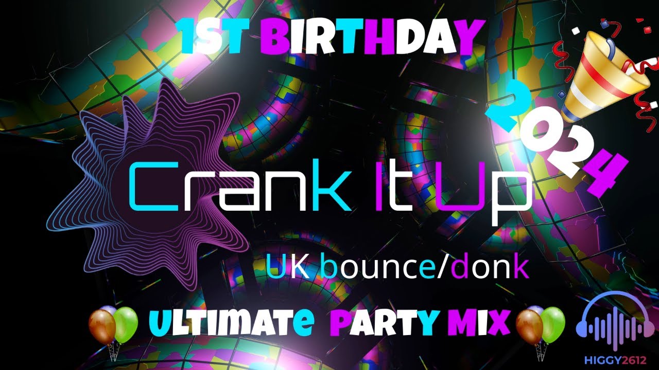 Crank It Up 1st Birthday Ultimate Party bounce/donk 2024 mix - YouTube