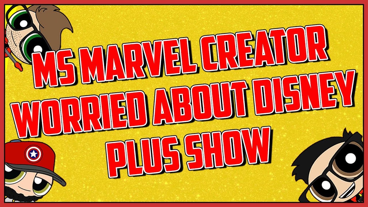 Ms Marvel Creator worried about Disney Plus show? - YouTube