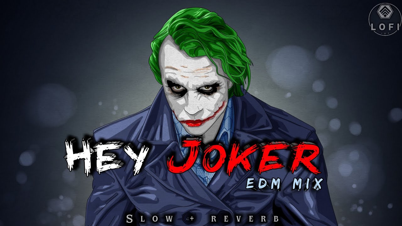 Lofi-197 Hey Joker Edm mix slow+reverb #joker #viral #viralvideo # ...