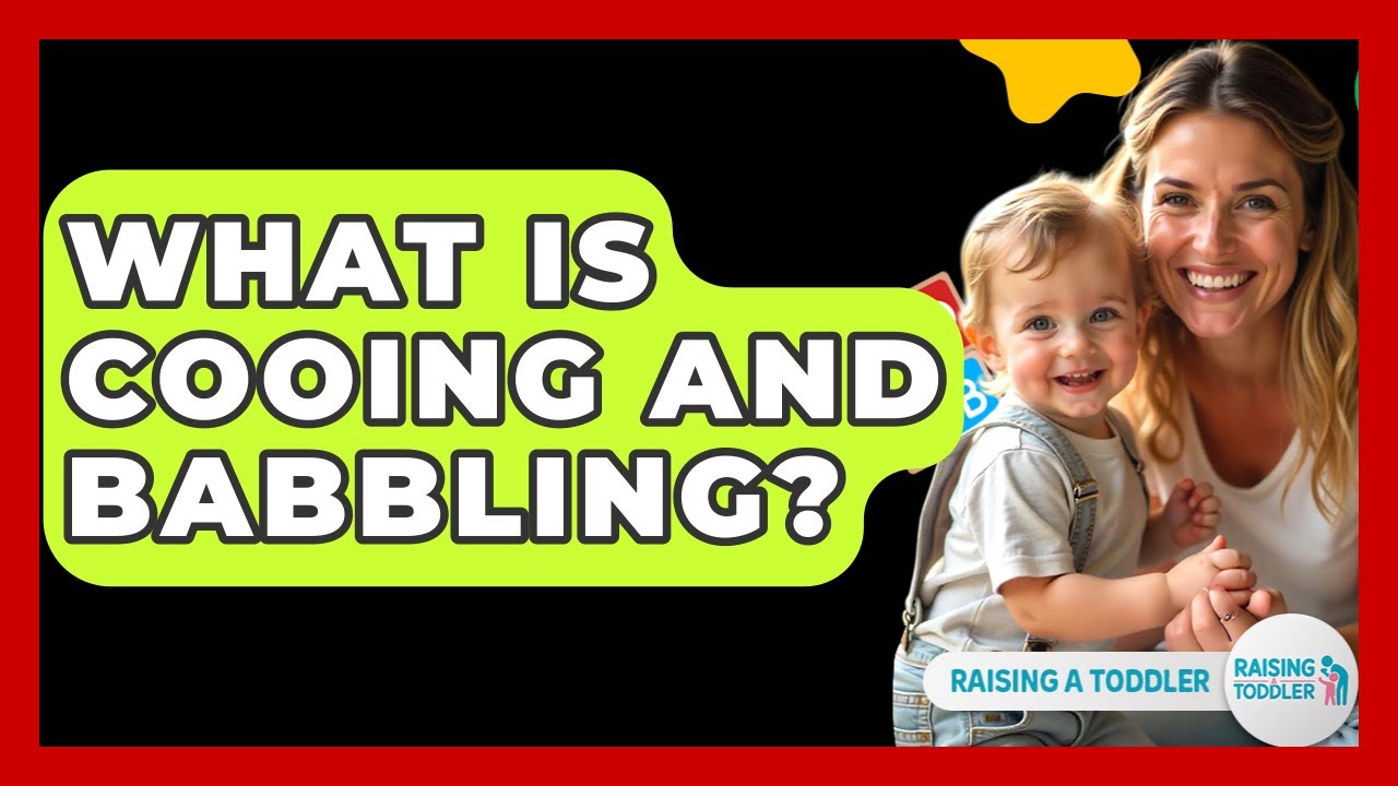 What Is Cooing And Babbling? - Raising A Toddler - YouTube