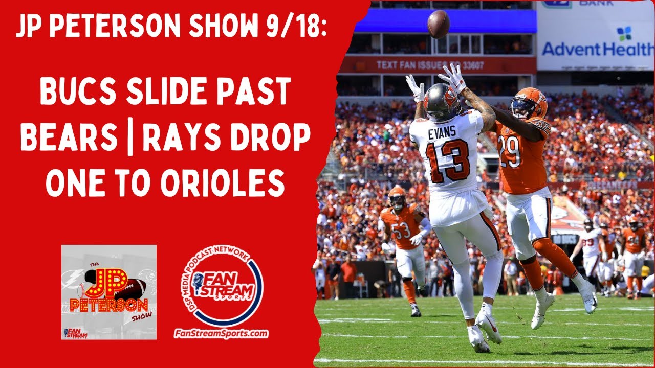 JP Peterson Show: Bucs Slide Past Bears | Rays Drop One to Orioles ...