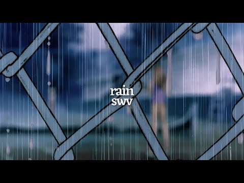 rain by swv (lyrics)
