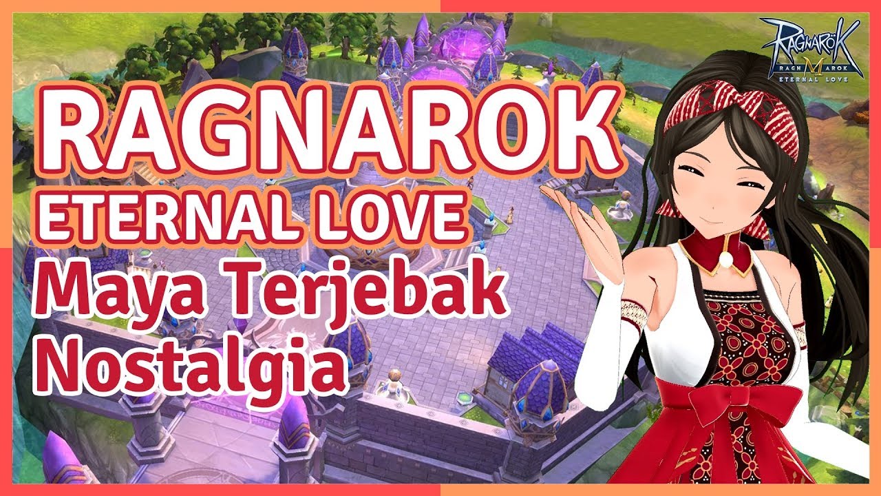 Ragnarok Mobile Eternal Love | Nostalgia Ragnarok via Mobile (Episode 8 ...