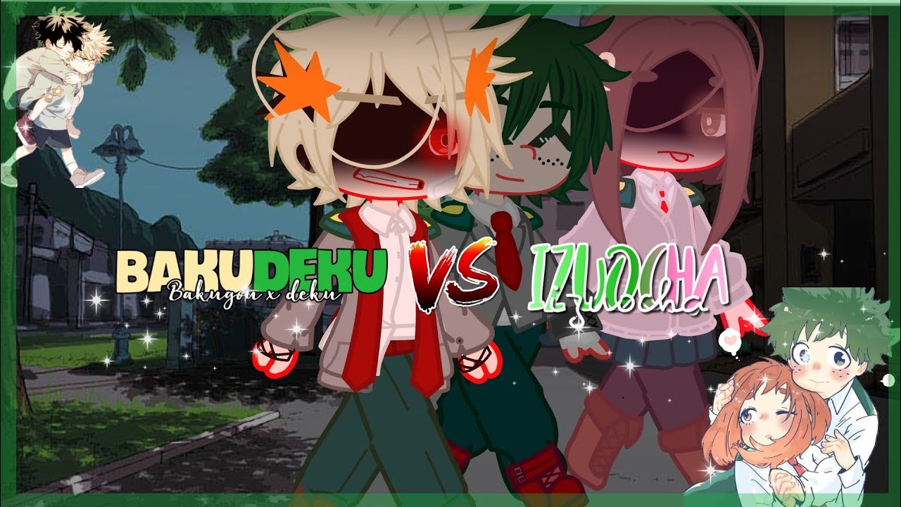 🥦🍡💥Stay Back💥🍡🥦||Izuocha/DKUK vs Bakudeku/BKDK||Deku Harem||Twisted Bat ...
