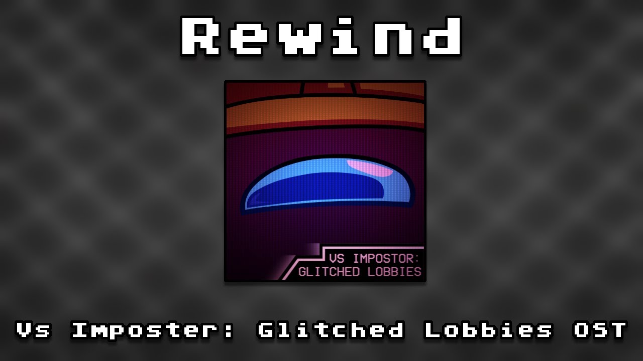 Rewind | Vs Imposter: Glitched Lobbies OST - YouTube