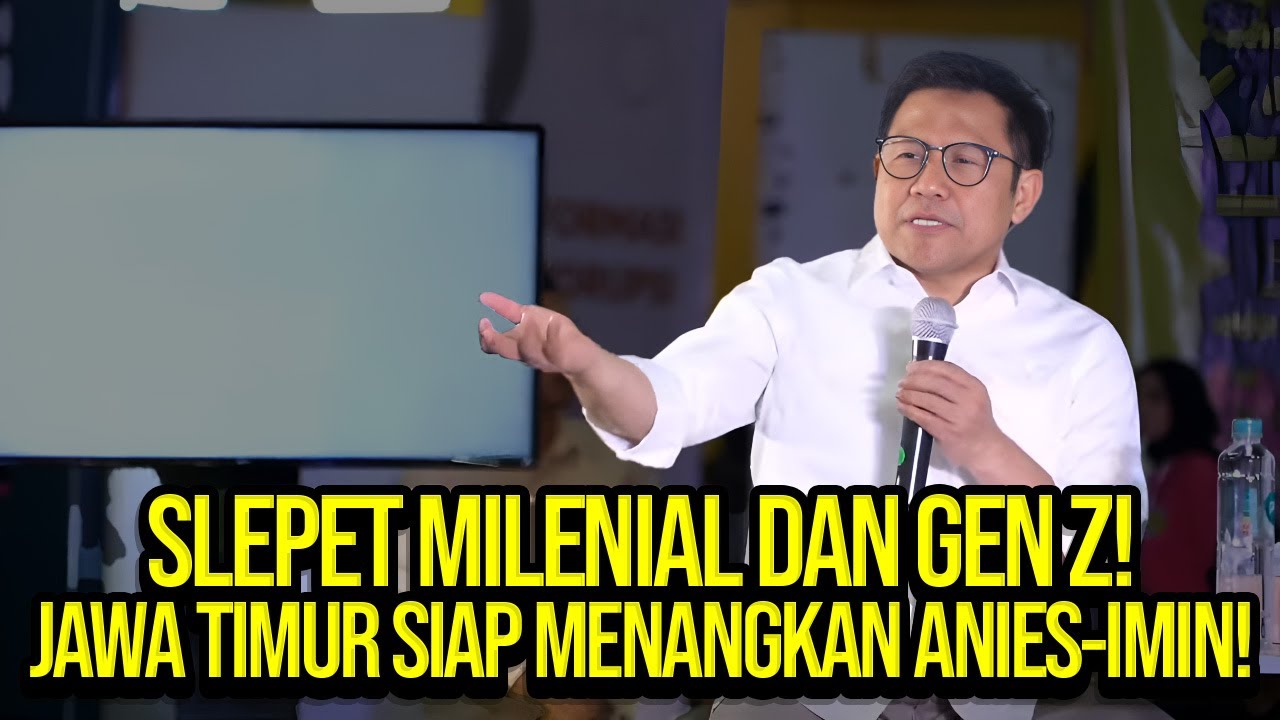 🔴LIVE! SLEPET MILENIAL DAN GEN Z! JAWA TIMUR SIAP MENANGKAN ANIES-IMIN ...