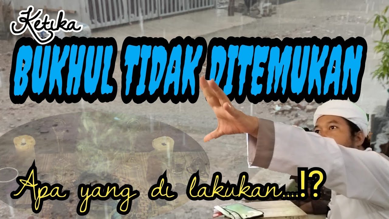 Tindakan ketika Bukhul tidak ditemukan - YouTube