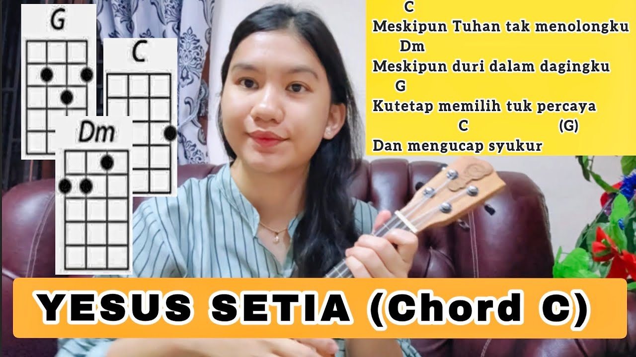 CHORD UKULELE 4 SENAR | Lagu Rohani Yesus Setia - Chord C | Tutorial ...