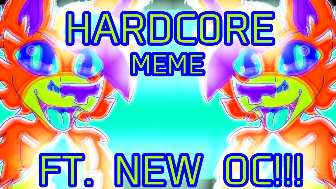 HARDCORE meme//Ft. New oc (desc for more info)!!//Frame by frame ...