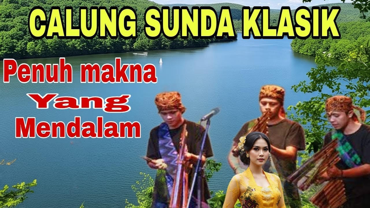 CALUNG SUNDA LAWAS KLASIK//MENGENANG WARISAN MUSIK TRADISIONAL SUNDA ...