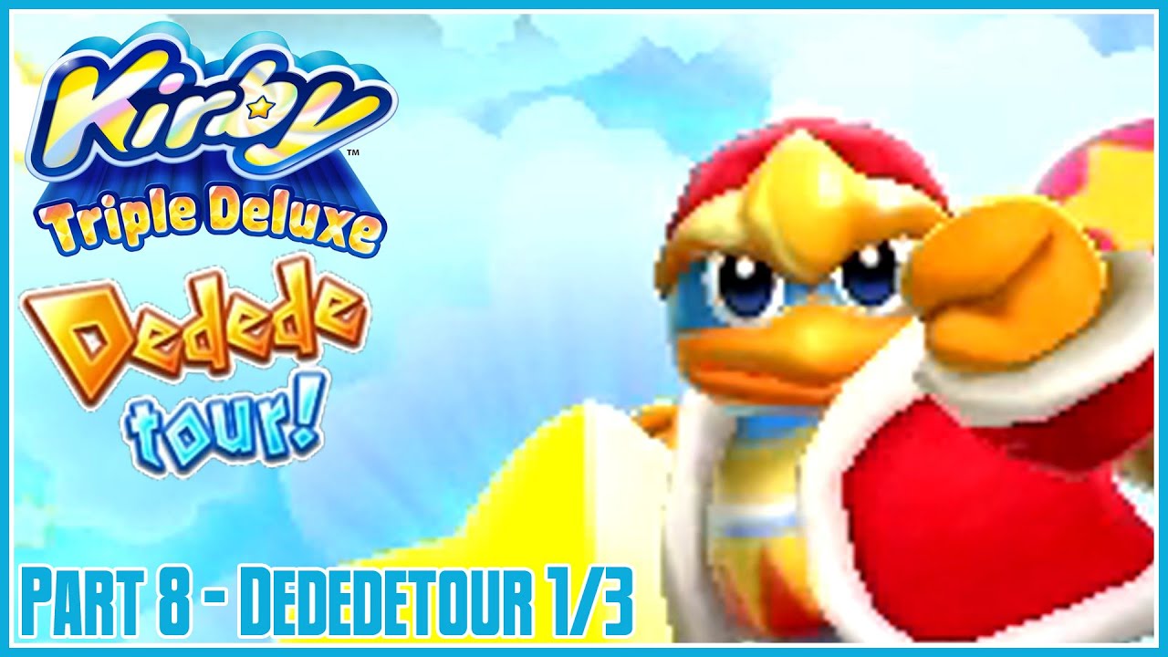 Kirby Triple Deluxe | Playthrough | Part 8 - DededeTour Part 1/3 - YouTube