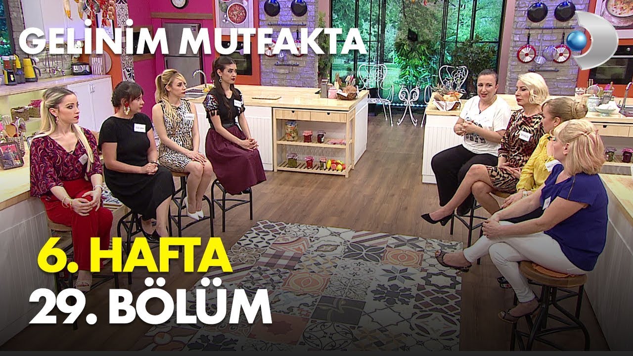Gelinim Mutfakta 6 Hafta 29 Bölüm Full Bölüm Youtube