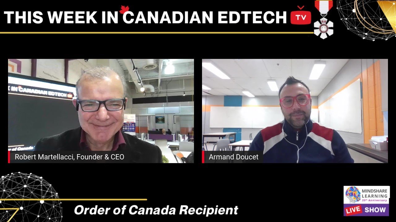 This Week Canadian EdTech MindShareTV w/ Armand Doucet, recent Order of ...