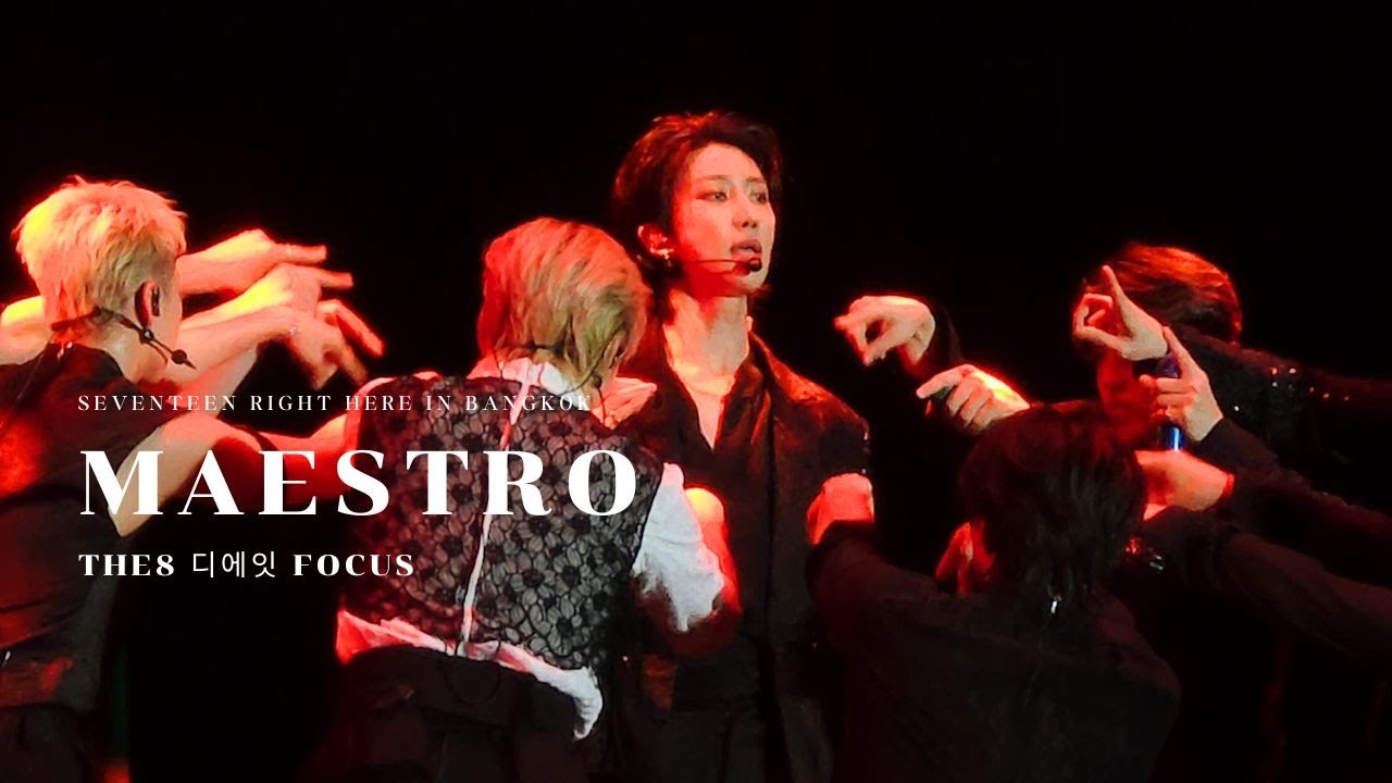 MAESTRO The8 디에잇 focus - SEVENTEEN Right Here in Bangkok - YouTube