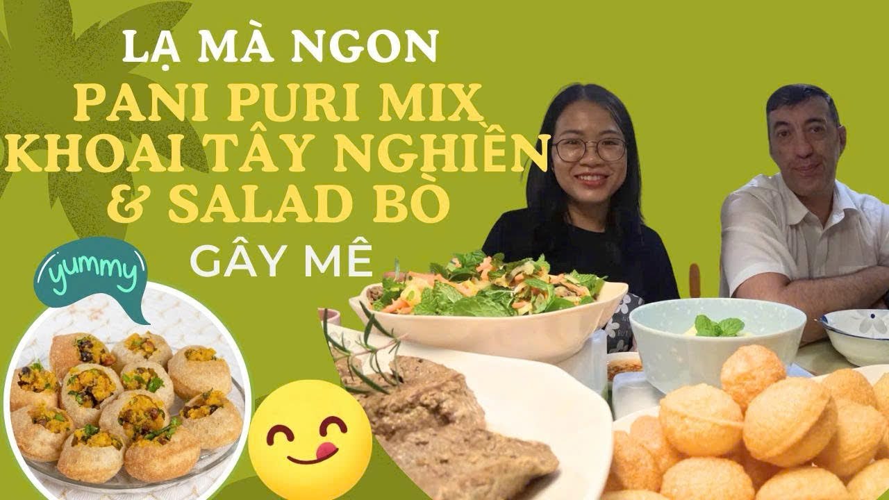 🔥Lạ Mà Ngon: Pani Puri Mix Khoai Tây Nghiền & Salad Bò Gây Mê! (Pani ...