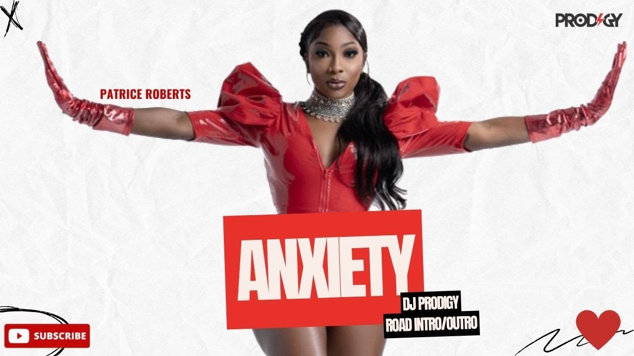 Patrice Roberts - Anxiety (DJ Prodigy Road Intro/Outro) - YouTube