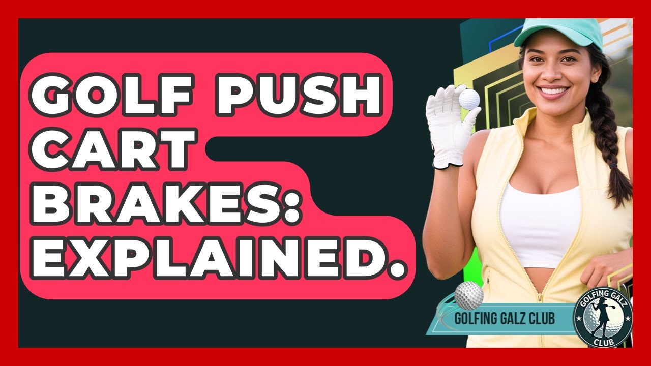 Golf Push Cart Brakes: Explained. - Golfing Galz Club - YouTube