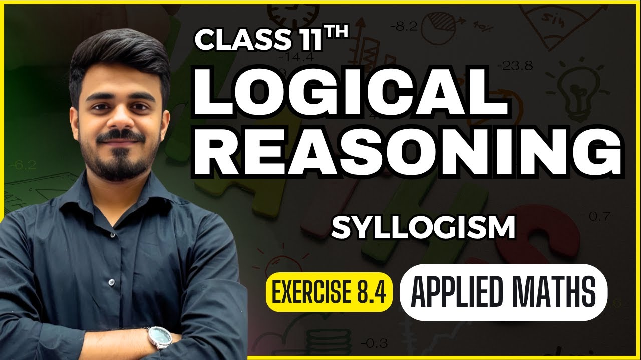 Syllogism| Logical Reasoning| Exercise 8.4| Class 11th| Applied Maths ...