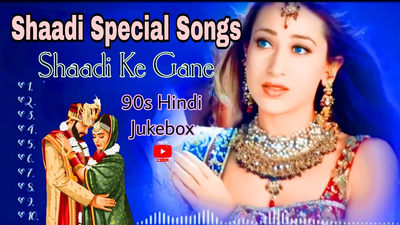 Shaadi Special Songs, Shaadi ke gane | 90s Evergreen, 90s hindi song ...