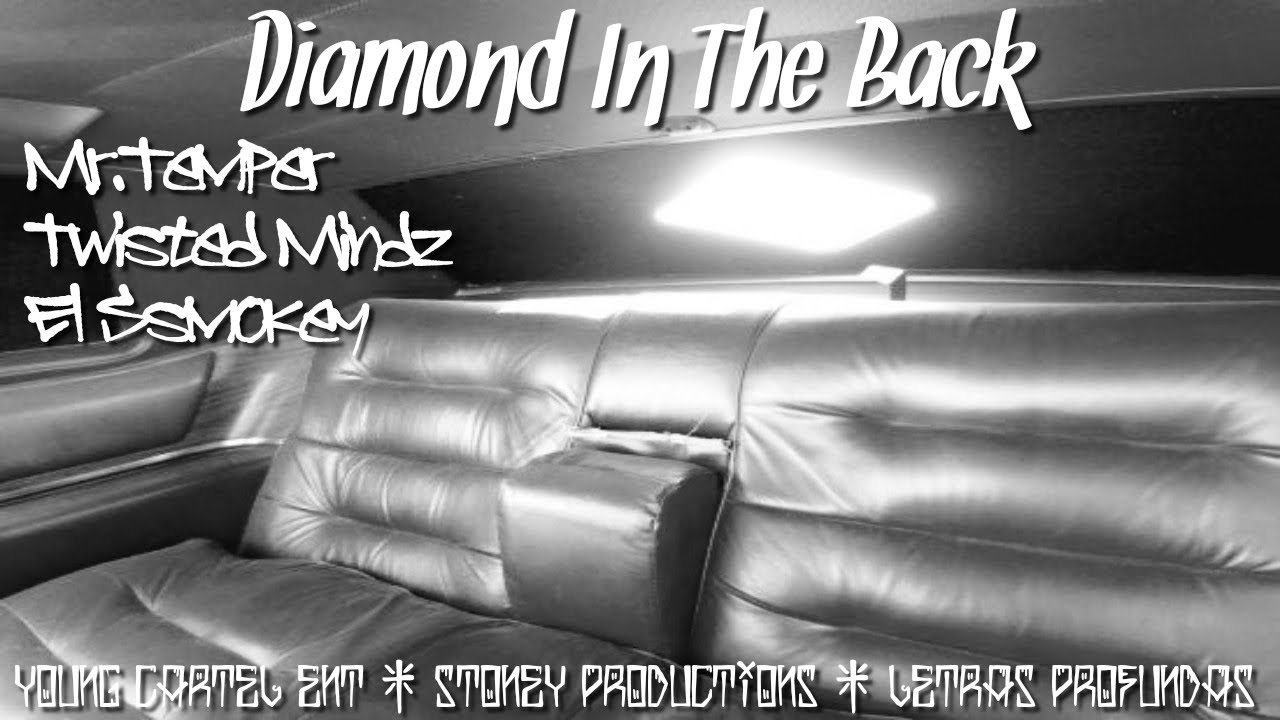 Diamond In The Back - Mr.Temper - Twisted Mindz - ElSsmokey - YouTube