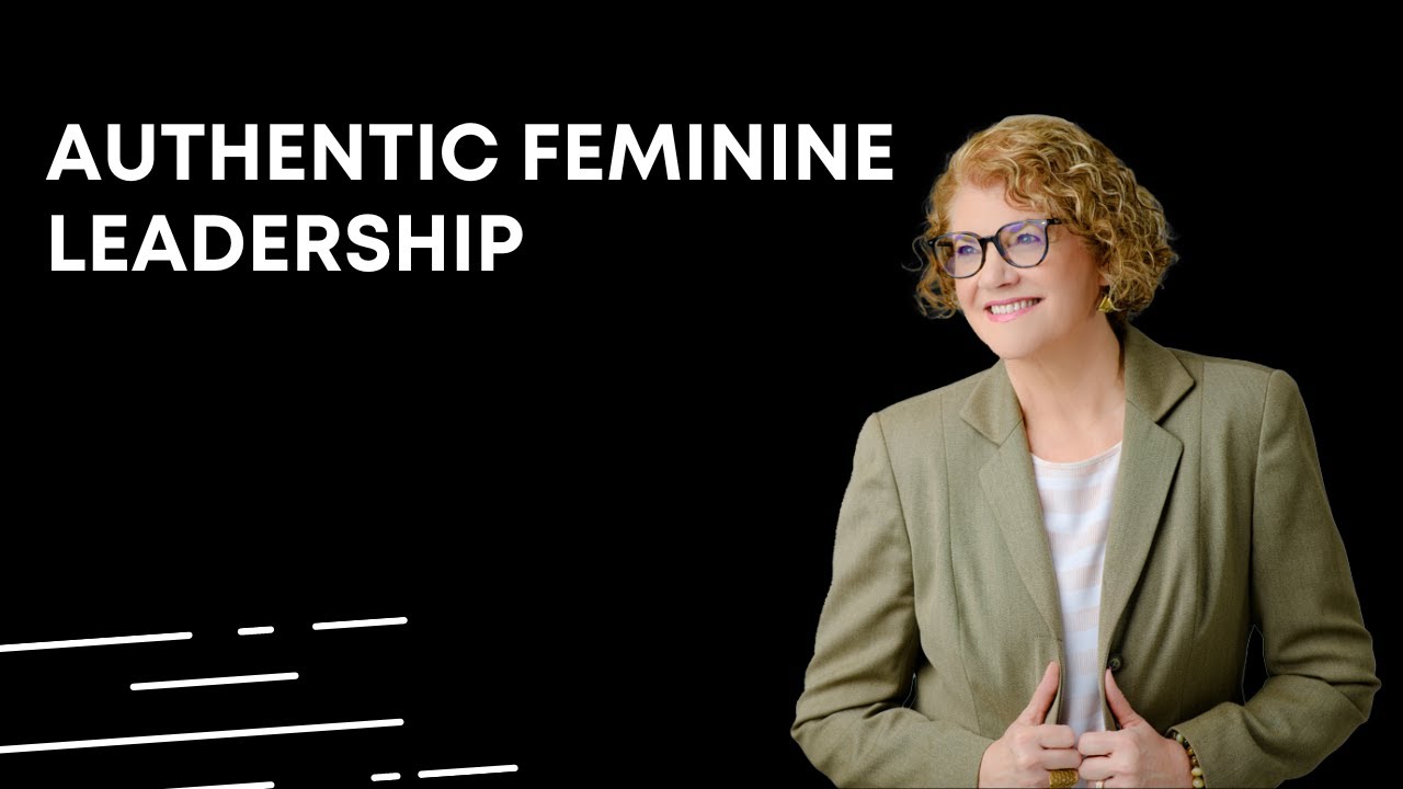What Does Authentic Feminine Leadership Look Like? - YouTube