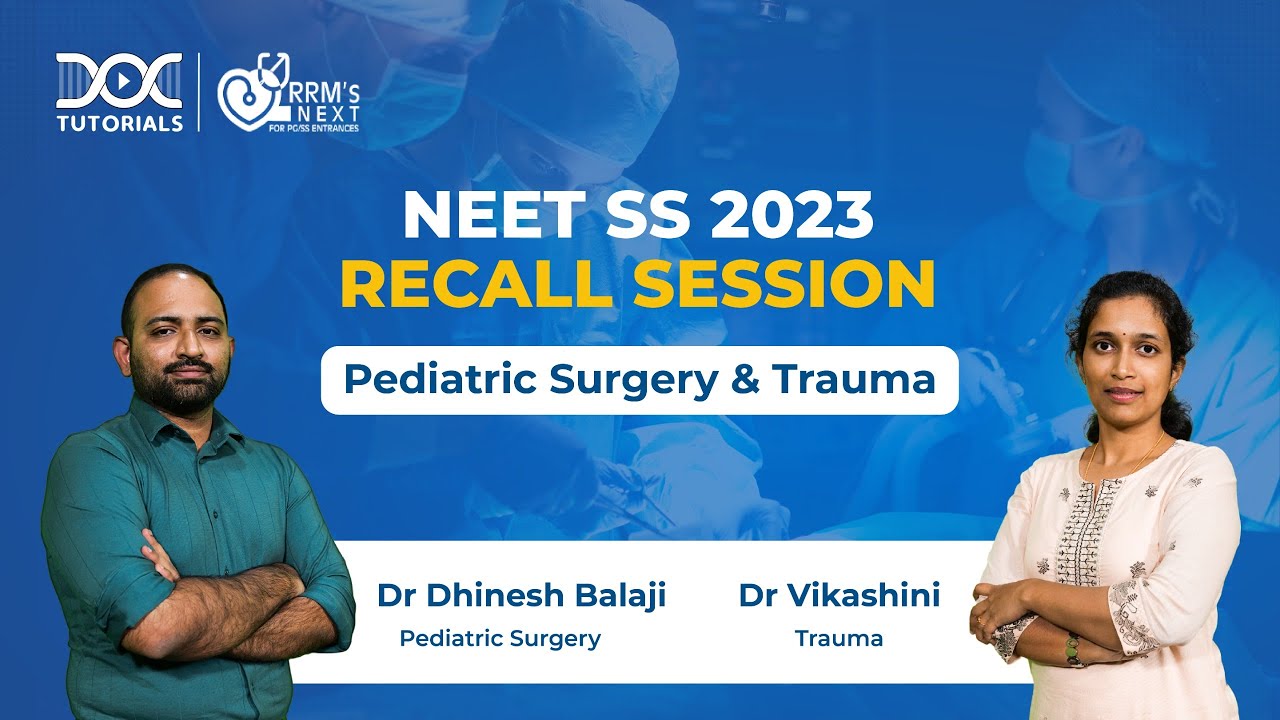 NEET SS 2023 Recall Session | Pediatric Surgery & Trauma | Dr. Dhinesh Balaji & Dr. Vikashini ...