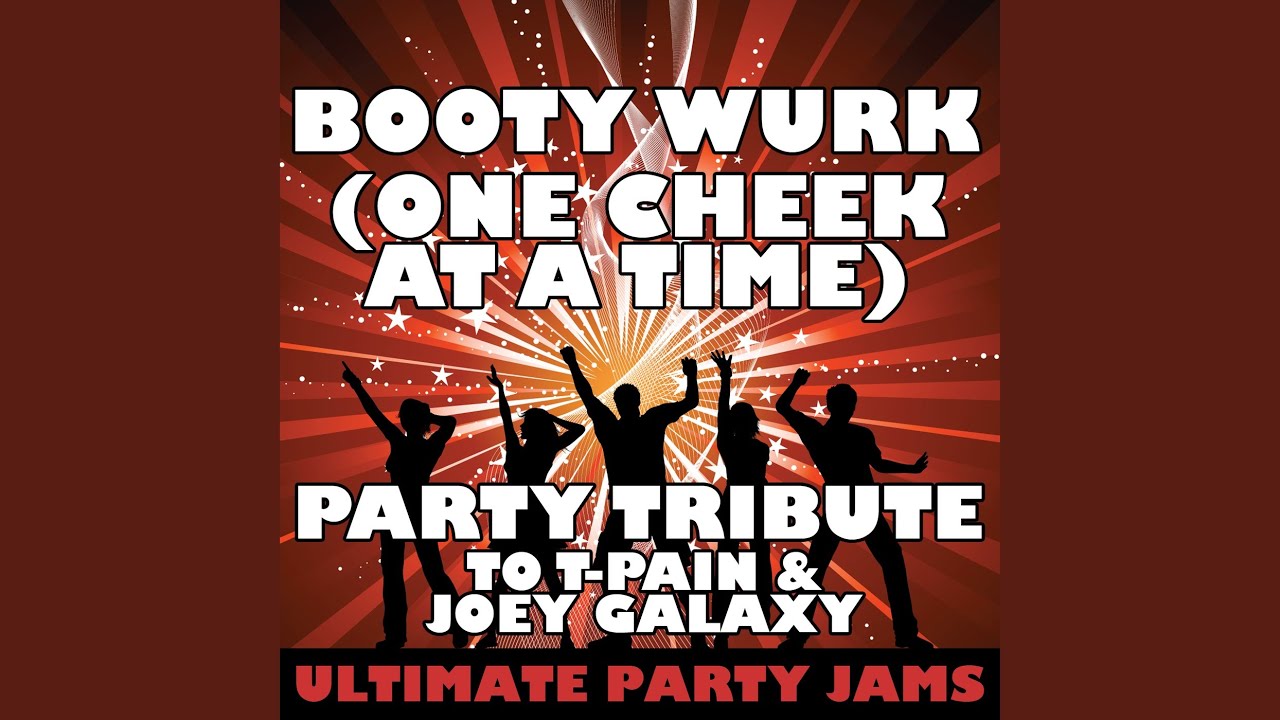 Booty Wurk (One Cheek At a Time) - YouTube
