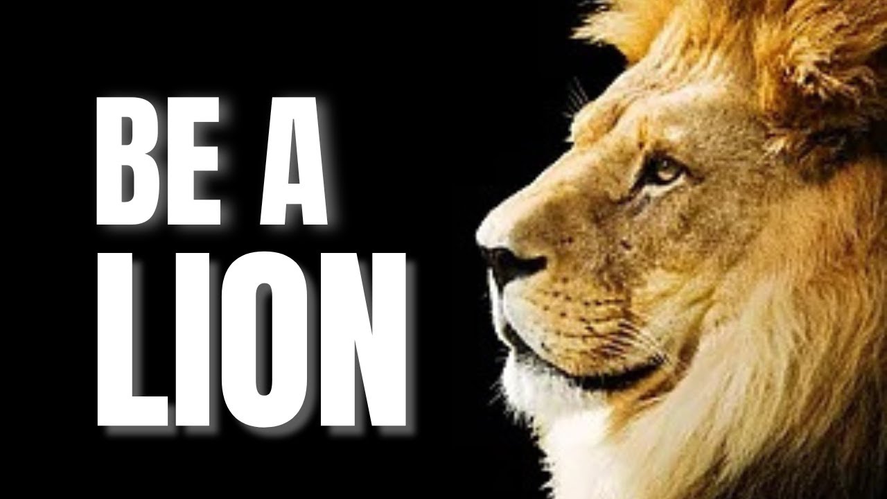 BE A LION: Empower Your Day with Motivation - YouTube