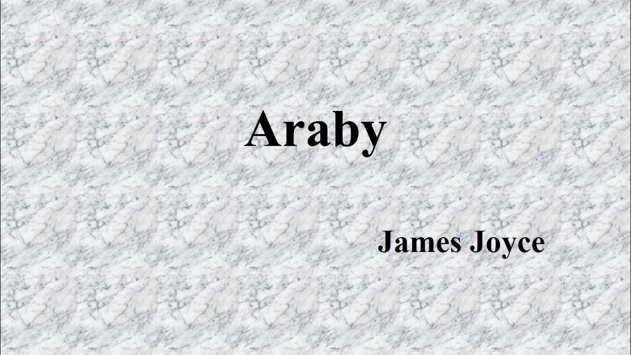 James Joyce' "Araby" (Summary) - YouTube