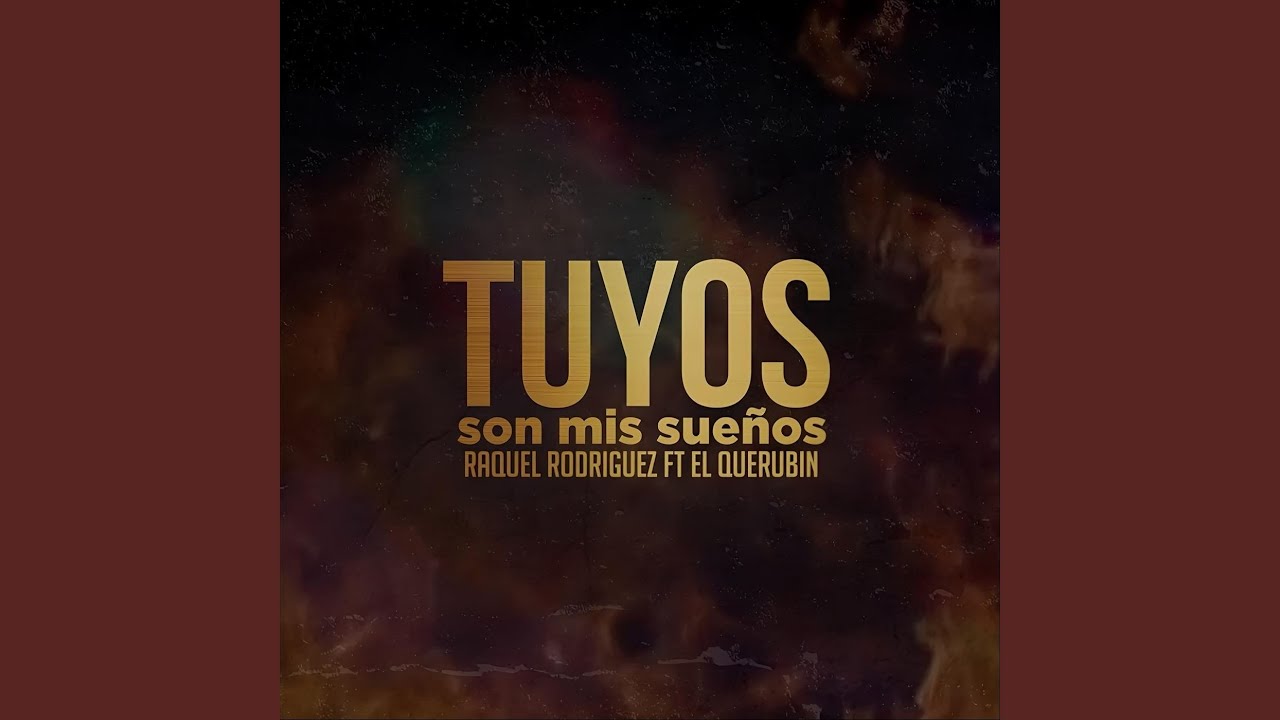 Tuyos Son Mis Sueños (feat. El Querubin) - YouTube