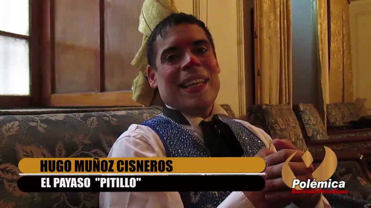 Hugo Muñoz Cisneros (PAYASO PITILLO) - YouTube