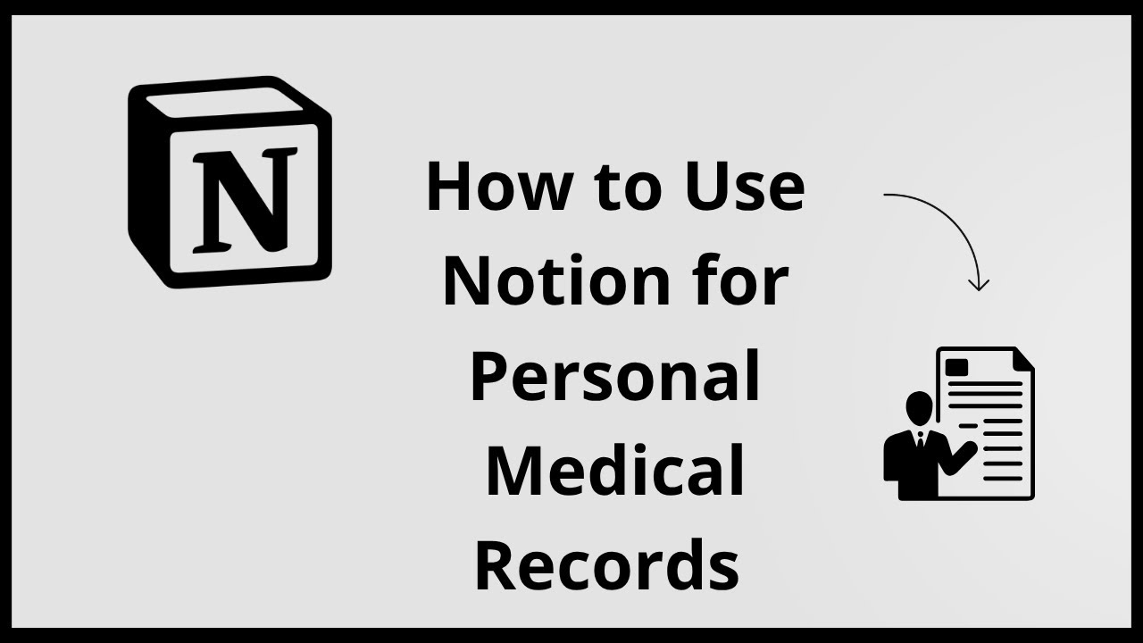 How To Use NOTION For Personal Medical Records (Complete 2025 Guide ...